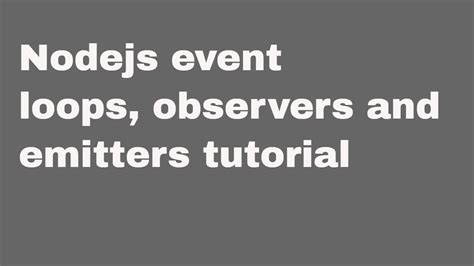 Node Js Tutorial For Beginners 7 Event Loops Observers And