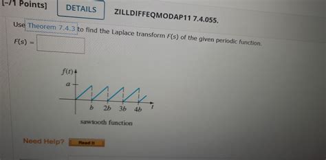 Solved Use Theorem 7 4 3 To Find The Laplace Transform F S Chegg