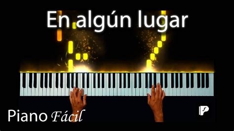 En Algún Lugar Piano Fácil YouTube