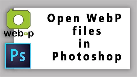 opening webp files in photoshop youtube