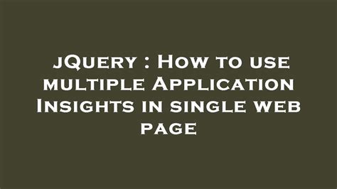 jquery how to use multiple application insights in single web page youtube