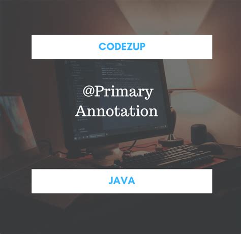 Spring Primary Annotation Explanation And Example Codez Up