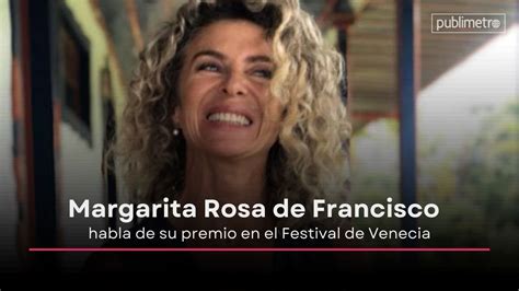 Margarita Rosa De Francisco Habla De Su Premio En El Festival De