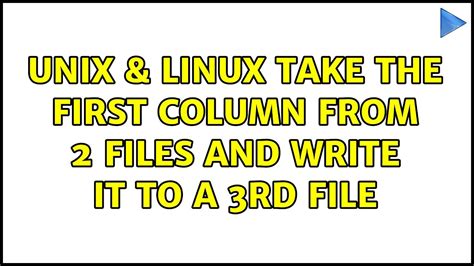 unix and linux take the first column from 2 files and write it to a 3rd file 3 solutions