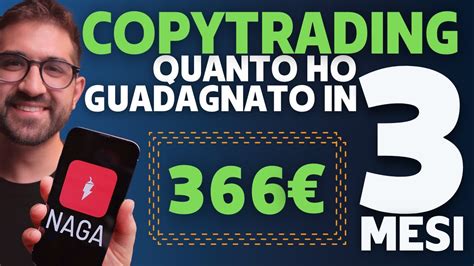 Quanto Ho Guadagnato In Mesi Con Il Copy Trading Di Naga Parte