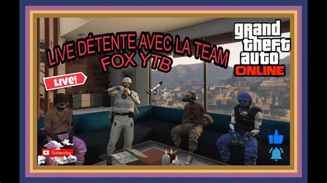 Live Gta Detente Avec La Team Et Les Abonn Fr Ps Go Les