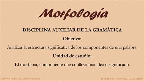 SERVICIO EDUCATIVO EN LENGUAJE Y LITERATURA MORFOLOGÍA LA ESTRUCTURA