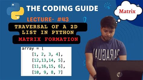 Traversal Of A 2D List In Python Matrix Formation Python Tutorials