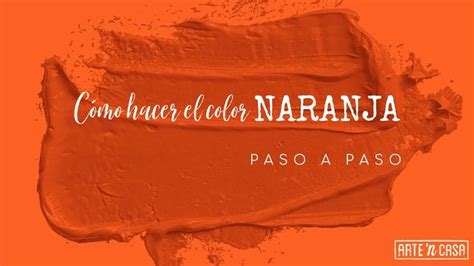 Cómo hacer el color naranja YouTube Naranja Color naranja Como