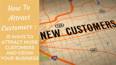 How To Attract Customers 15 Ways To Attract More Customers And Grow