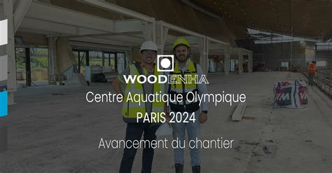 Avancement De Chantier Centre Aquatique Olympique Woodenha Industries
