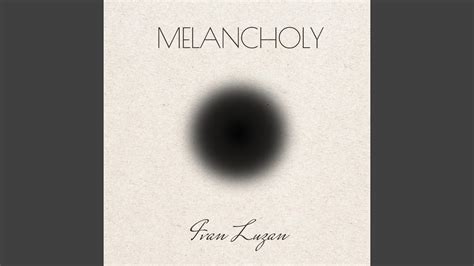 Melancholy YouTube