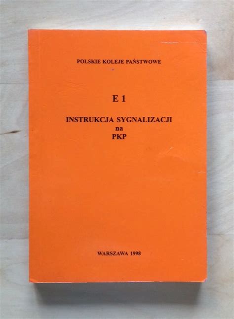 Instrukcja E 1 Sygnalizacja Pkp Niska Cena Na Allegro Pl