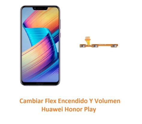 Cambiar Flex Encendido Y Volumen Huawei Honor Play