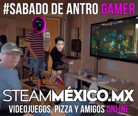 SABADO DE ANTRO GAMER STEAMMEXICO MX La dinámica de sábado de antro en
