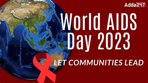 Worlds AIDS Day 2023 Theme History Importance And Prevention