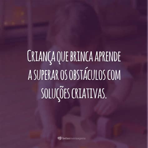 40 frases sobre brincar para as crianças crescerem saudáveis