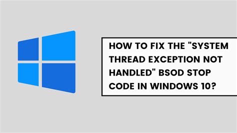 How To Fix The System Thread Exception Not Handled Bsod Stop Code In