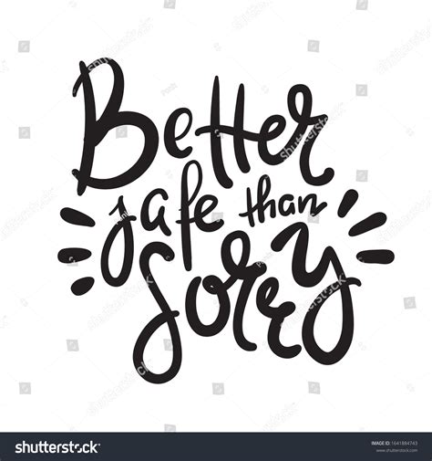 Better Safe Than Sorry Inspire Motivational Stock Vector Royalty Free