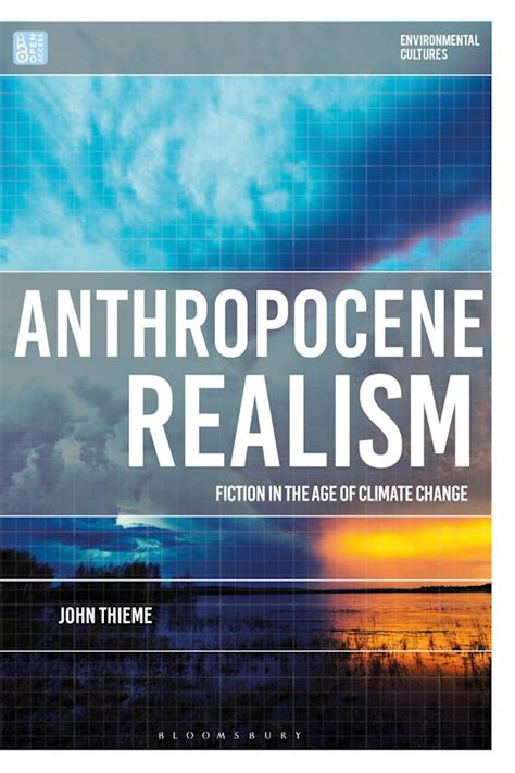 Anthropocene Realism Fiction In The Age Of Climate Change