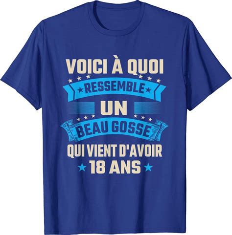Voici À Quoi Ressemble Un Beau Gosse Anniv 18 Ans Humour T Shirt