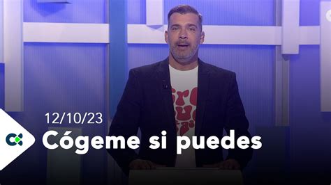 Cógeme si puedes 12 10 23 YouTube
