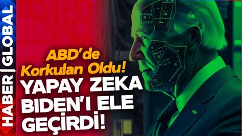 Abd De Korkulan Oldu Yapay Zeka Biden Ele Ge Irdi Youtube