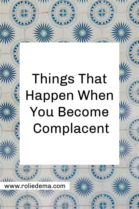 Things That Happen When You Become Complacent