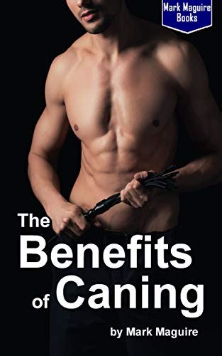 The Benefits Of Caning EBook Maguire Mark Amazon Co Uk Kindle Store