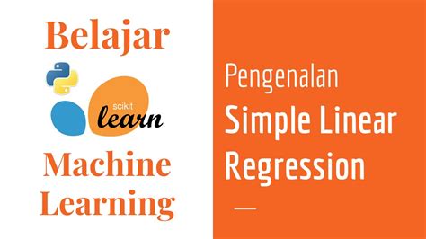 sklearn 05 simple linear regression dengan scikit learn belajar machine learning dasar youtube
