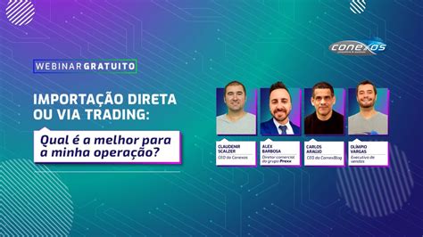 Webinar Importação direta ou via trading qual o melhor para minha