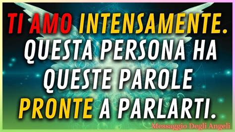Ti Amo Intensamente Questa Persona Ha Queste Parole Pronte Per