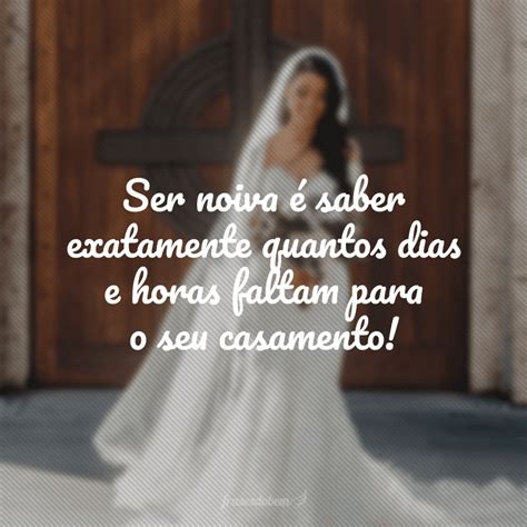 Frases De Noiva Para Celebrar O Amor O Carinho E A Uni O