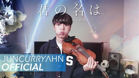 RADWIMPS Zen Zen Zense 前前前世 Your Name 君の名は VIOLIN Cover YouTube
