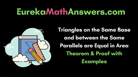 triangles on the same base and between the same parallels are equal in area theorem and proof with