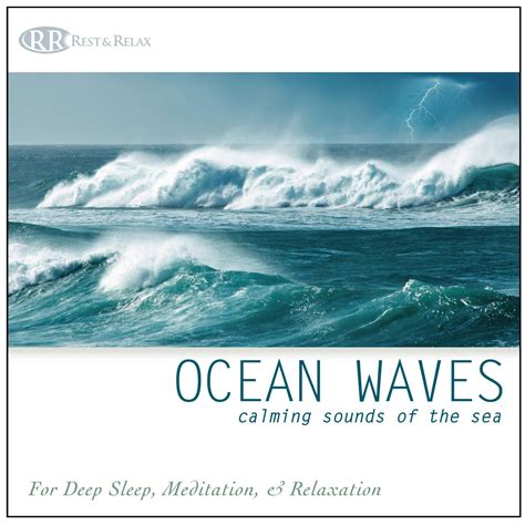 Ocean Waves Calming Sounds Of Sea Various Artists Rest Relax