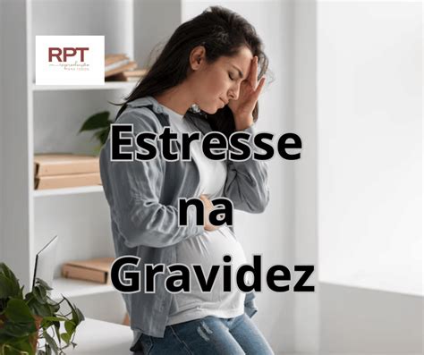 Estresse na Gravidez Programa RPT Reprodução Para Todos