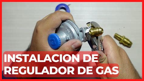 Cómo se instala un Regulador de Gas YouTube