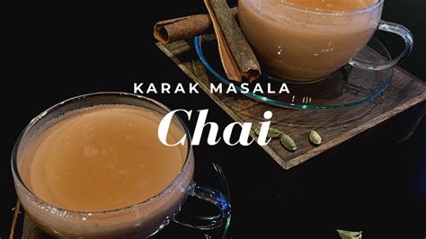Karak Masala Chai Masala Chai Spiced Tea Chaiwala Style Chai YouTube