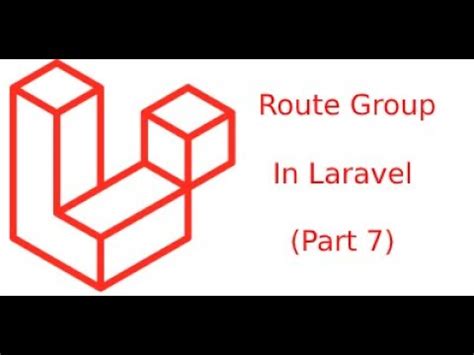 Learn Route Group In Laravel Laravel Tutorial For Beginners Step By