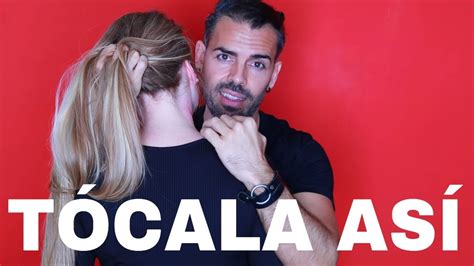 Cómo Tocar A Una Mujer Para Seducirla Contacto Físico y Sexual Con Una