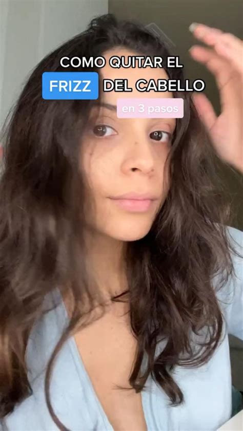 Como QUITAR El FRIZZ Del Cabello En 3 Pasos Cuidado Del Cabello