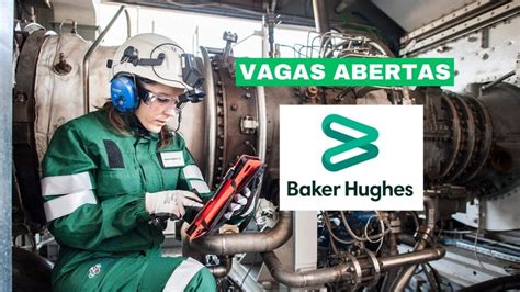 Multinacional Baker Hughes está novas vagas de emprego disponíveis