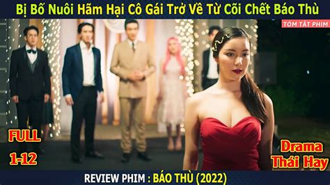 Review Phim Bị Bố Nuôi Hãm Hại Cô Gái Trở Về Từ Cõi Chết Báo Thù