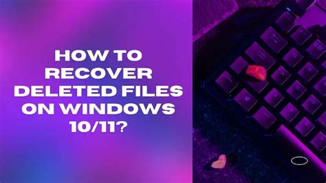 How To Recover Deleted Files On Windows