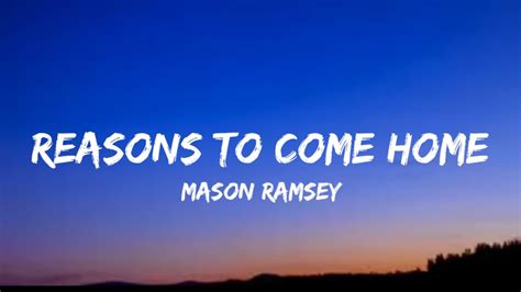Mason Ramsey Reasons To Come Home Lyrics YouTube