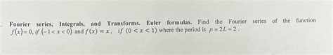 solved fourier series integrals and transforms euler