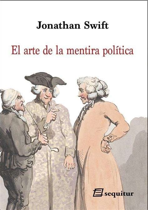 Libro El arte de la mentira política Jonathan Swift Escritor