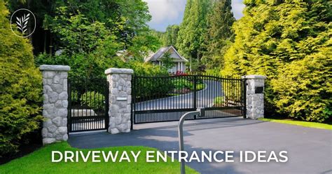 5 Driveway Entrance Ideas Make A Stunning First Impression