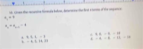 solved 10 given the recursive formula below determine the first 4 terms of the sequence a 1